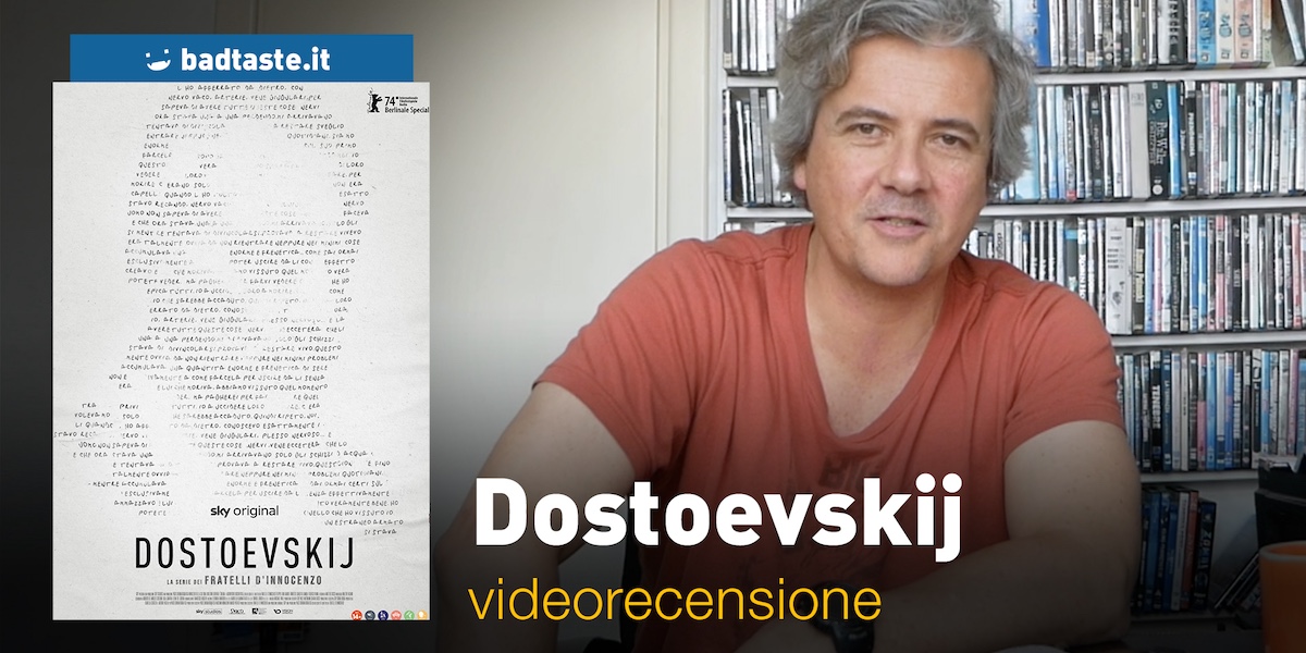 Dostoevskij, la video recensione - BadTaste