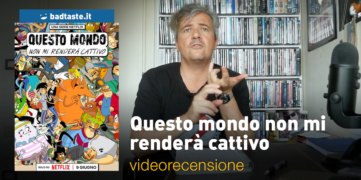 Questo mondo non mi renderà cattivo, la video recensione - BadTaste