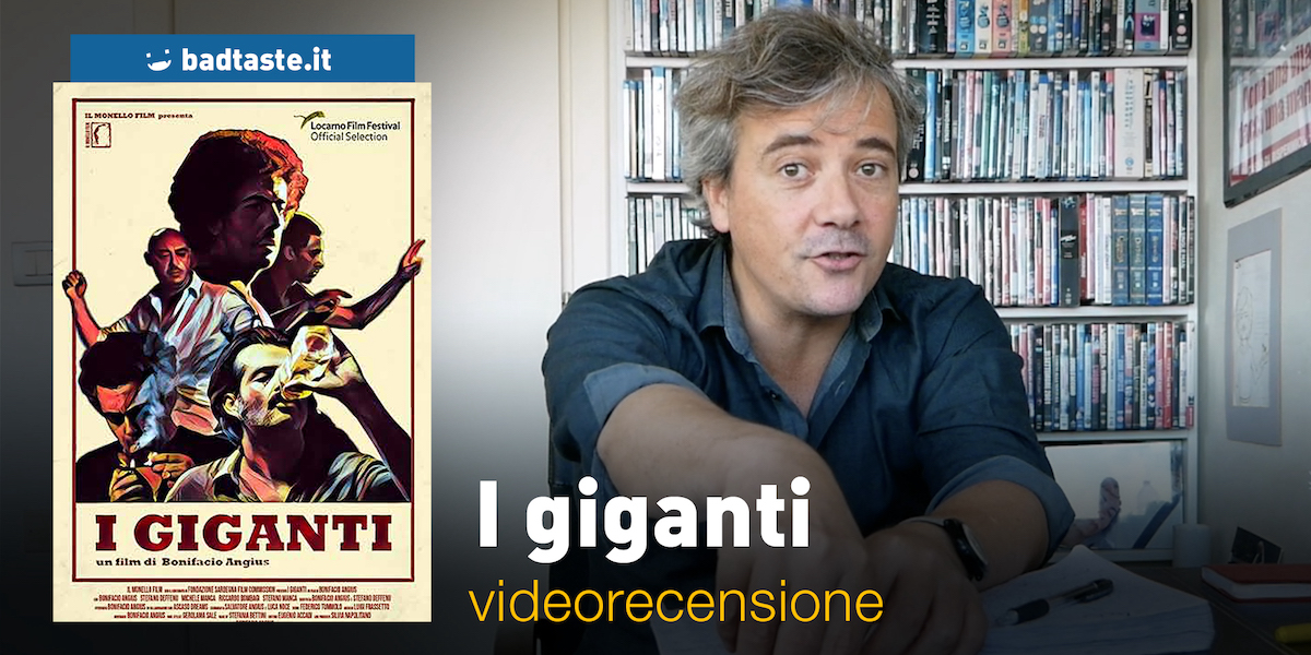 I giganti, la videorecensione - Badtaste