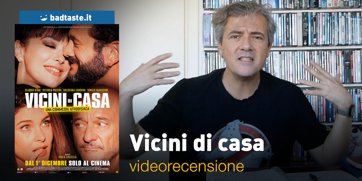 Vicini di casa, la video recensione - Badtaste